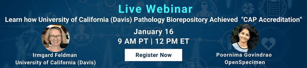 OpenSpecimen/UC Davis: Webinar on CAP Accreditation of Biorepositories - Announcements ...