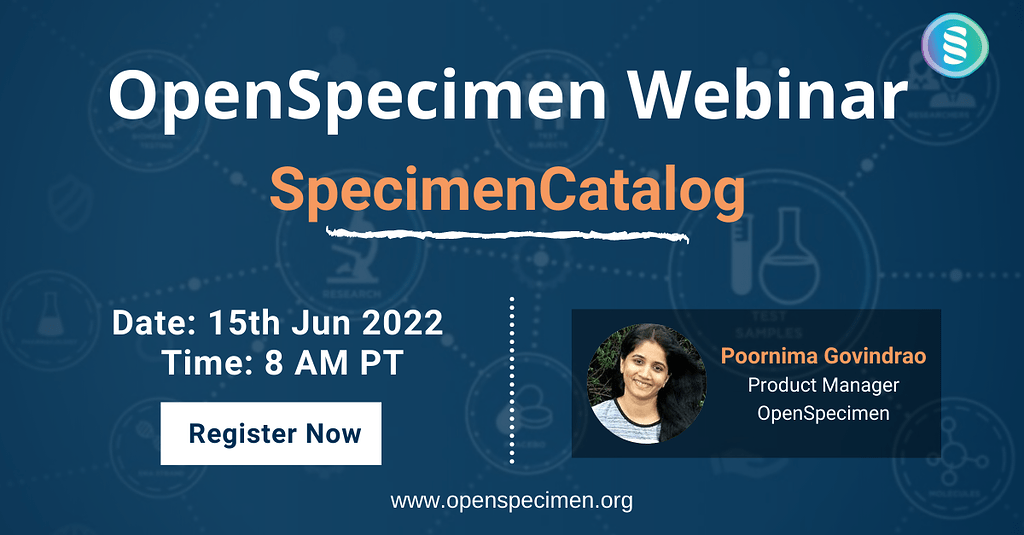 OpenSpecimen Webinar: Sharing Biospecimen Data with Researchers Using SpecimenCatalog ...
