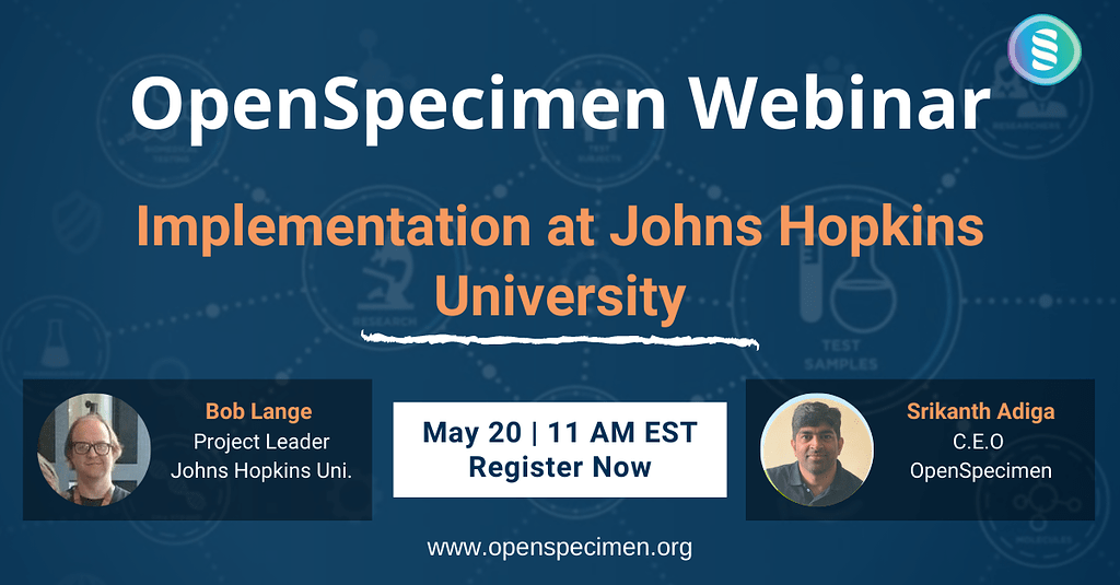 OpenSpecimen Webinar: Implementation at Johns Hopkins University - Announcements - OpenSpecimen ...